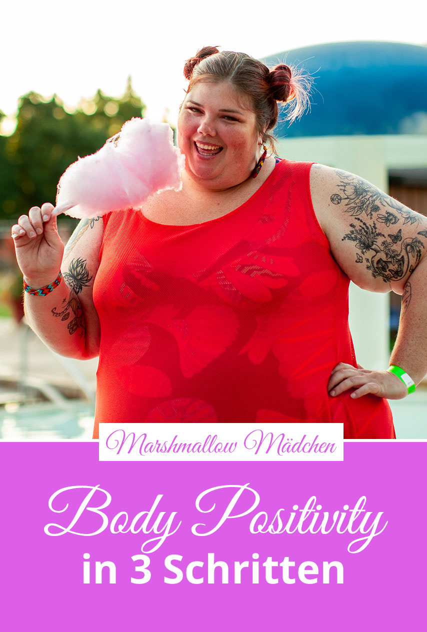 Body Positivity lernen: Body-positiv in 3 Schritten • Marshmallow Mädchen
